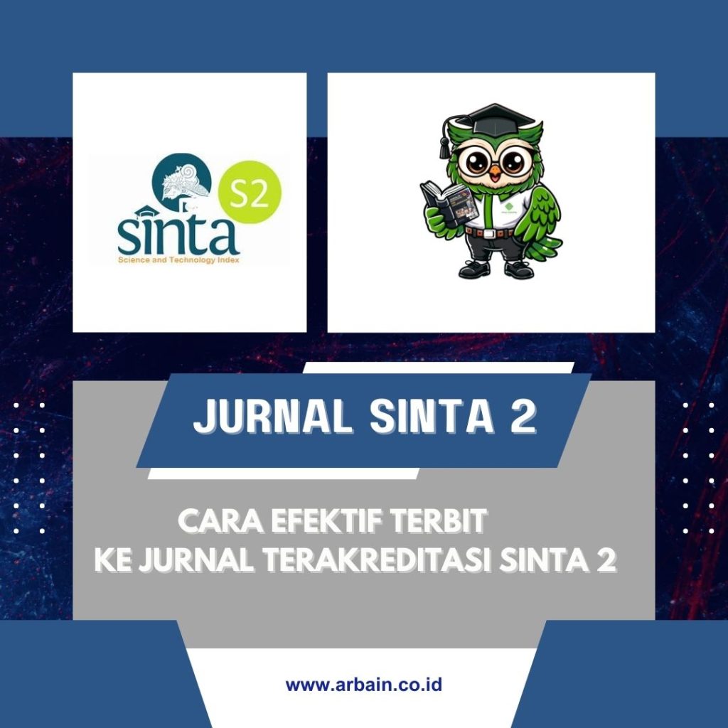 Cara Efektif Publikasi Jurnal Terakreditasi Sinta 2 - Arbain Publishing